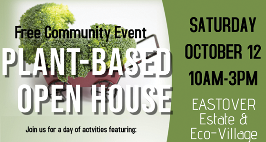 Free Community Event - Plant-Based Open House - Eastover Estate & Eco ...